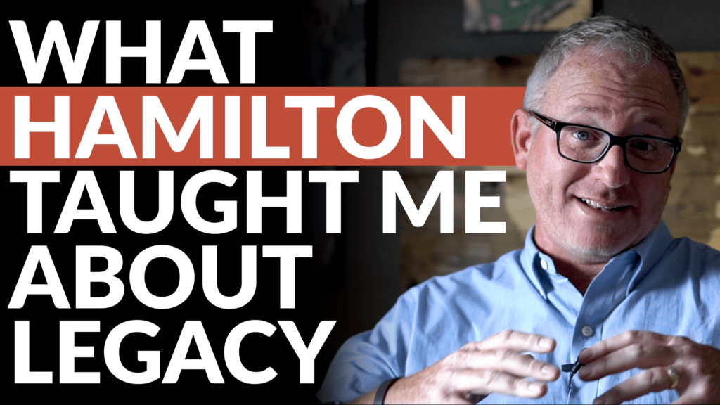What Hamilton Taught Me About Legacy - The Stone Table