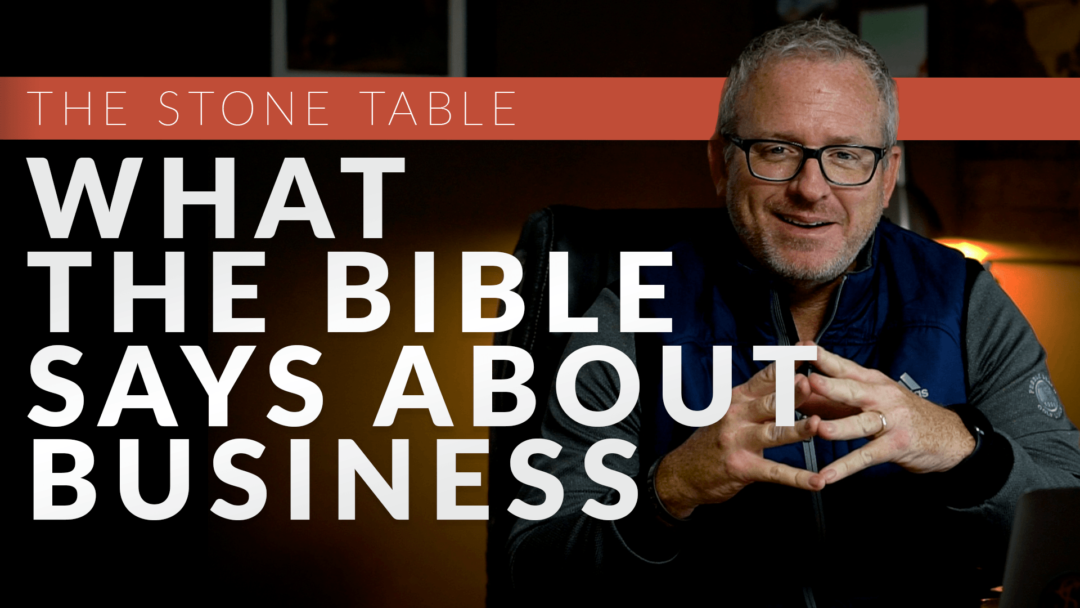 VIDEO: What The Bible Says About Business - The Stone Table
