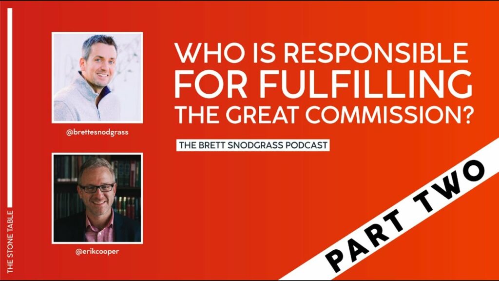 VIDEO: The Brett Snodgrass Podcast: Part 2 (The Great Commission) - The ...