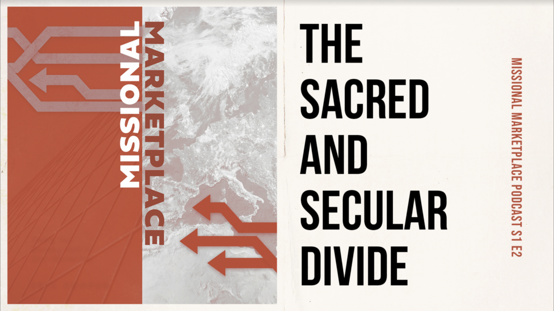 Missional Marketplace S1 E2: The Sacred and Secular Divide - The Stone ...