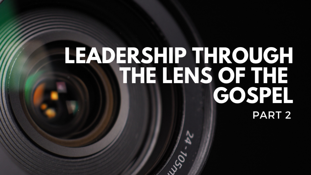 Leadership Through the Lens of the Gospel, Part 2 - The Stone Table